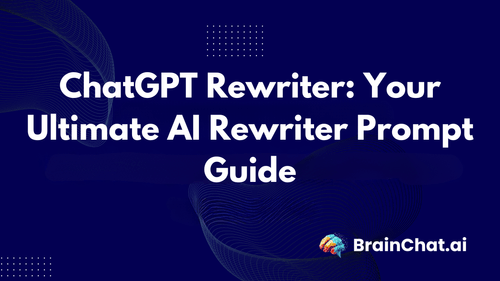 ChatGPT Rewriter: Your Ultimate AI Rewriter Prompt Guide